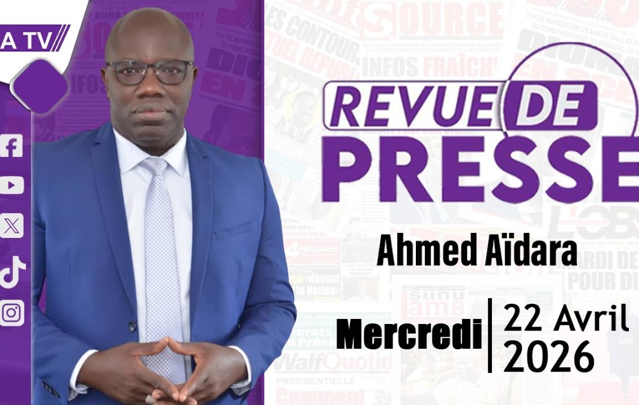 Revue de presse Ahmed Aïdara du Mercredi 22 Avril 2026 | Seneweb